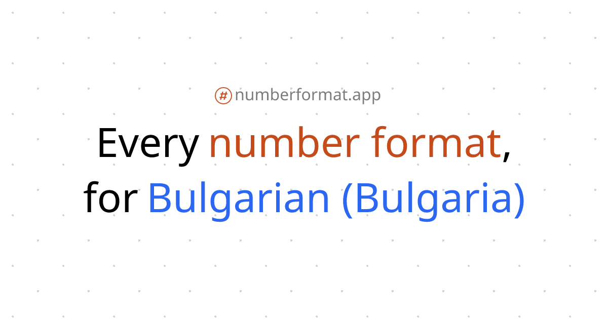 Every number format for Bulgarian (Bulgaria) (bg-BG)