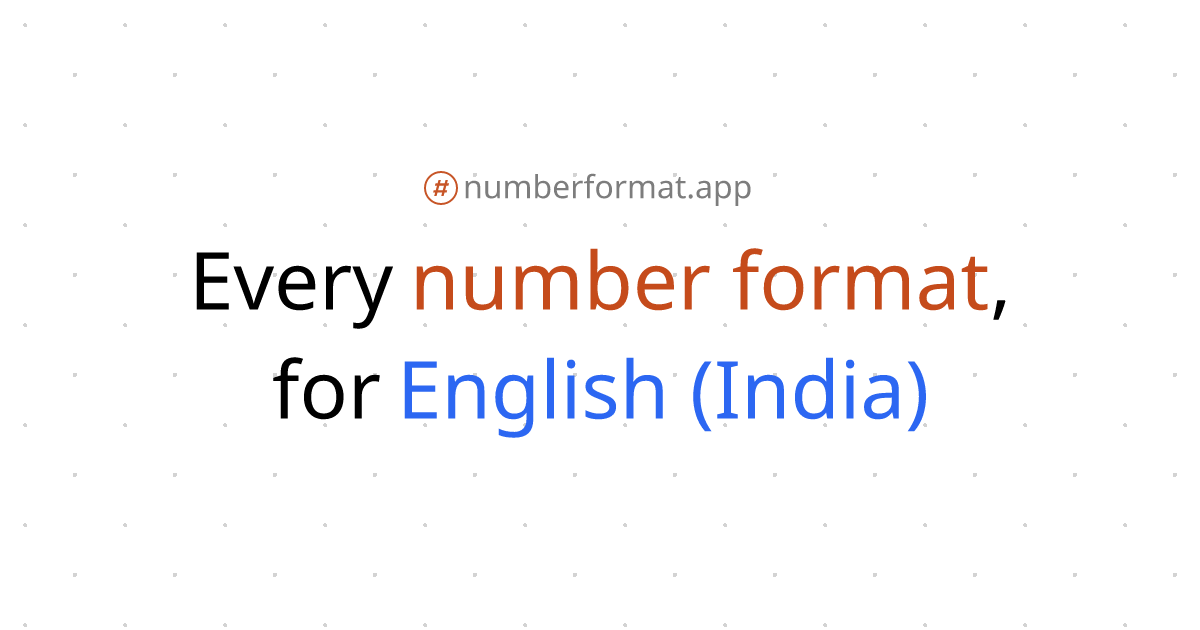 Every number format for English (India) (en-IN)