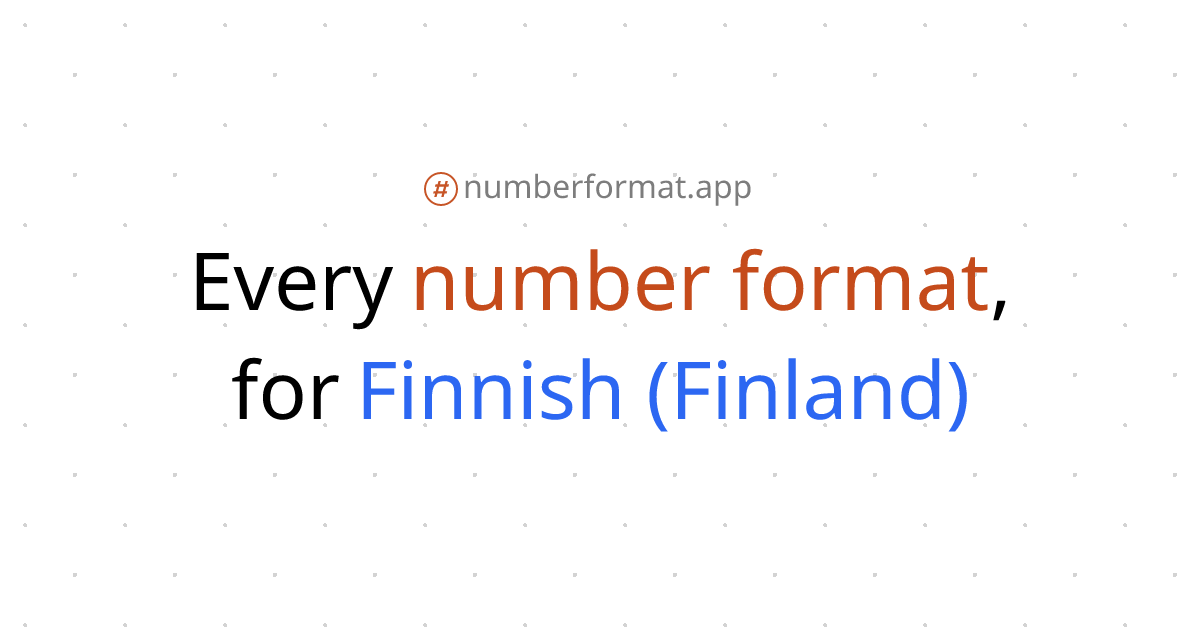Every number format for Finnish (Finland) (fi-FI)