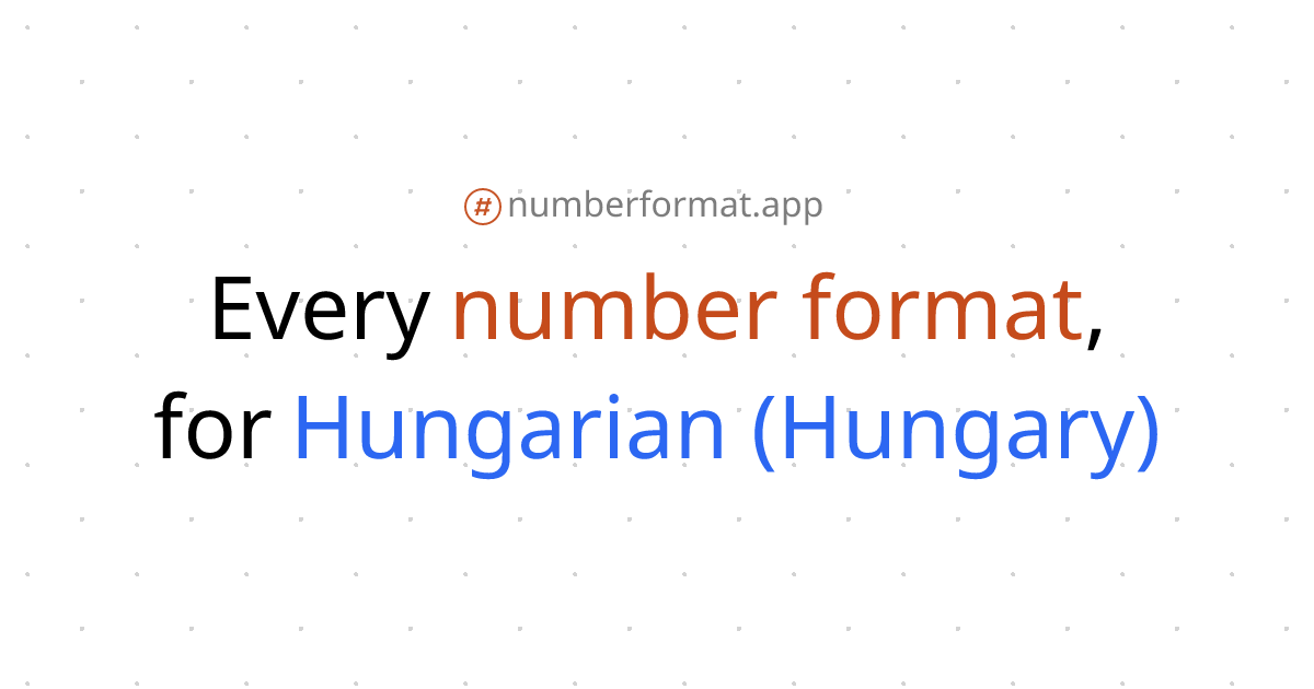 Every number format for Hungarian (Hungary) (hu-HU)
