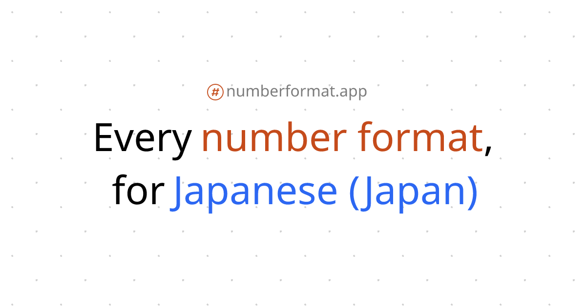Every number format for Japanese (Japan) (ja-JP)