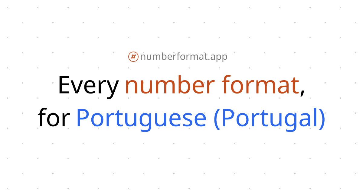 Every number format for Portuguese (Portugal) (pt-PT)