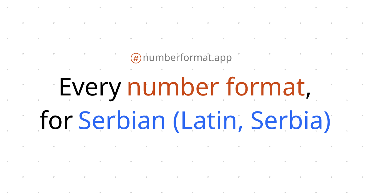 Every number format for Serbian (Latin, Serbia) (sr-Latn-RS)