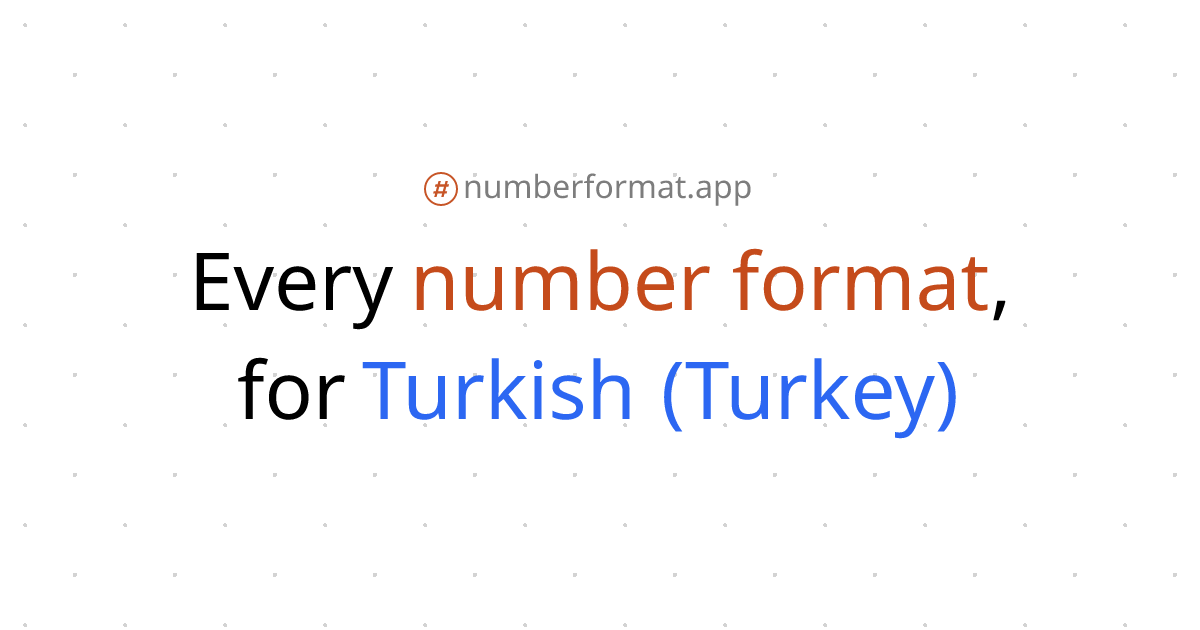 Every number format for Turkish (Turkey) (tr-TR)