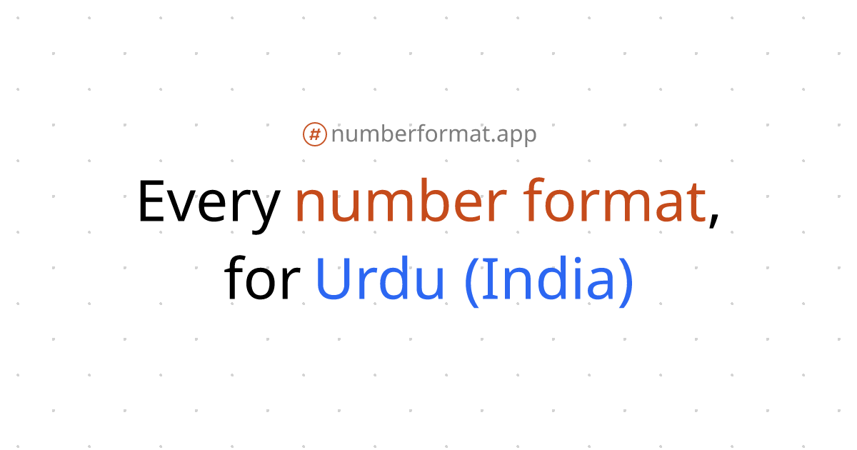 Every number format for Urdu (India) (ur-IN)